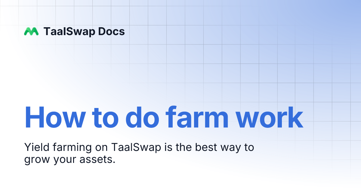 How to do farm work | TaalSwap Docs